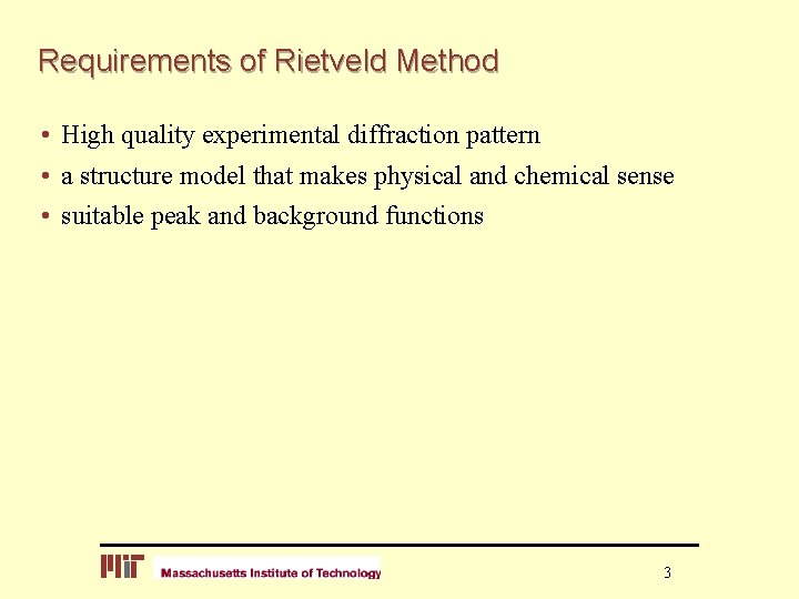 Basics of Rietveld Refinement Scott A Speakman 13