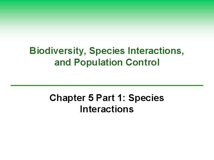 Biodiversity Species Interactions and Population Control Chapter 5