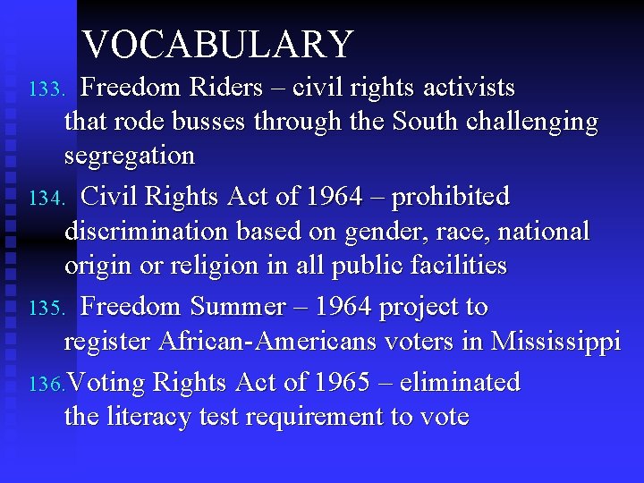 VOCABULARY De facto segregation racial separation established by