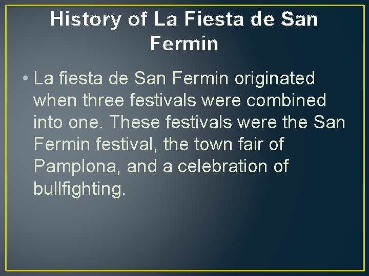 La Fiesta de San Fermin Where its celebrated