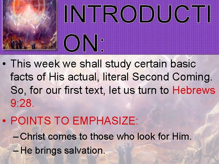 LESSON 4 THE SECOND COMING Key Text Hebrews