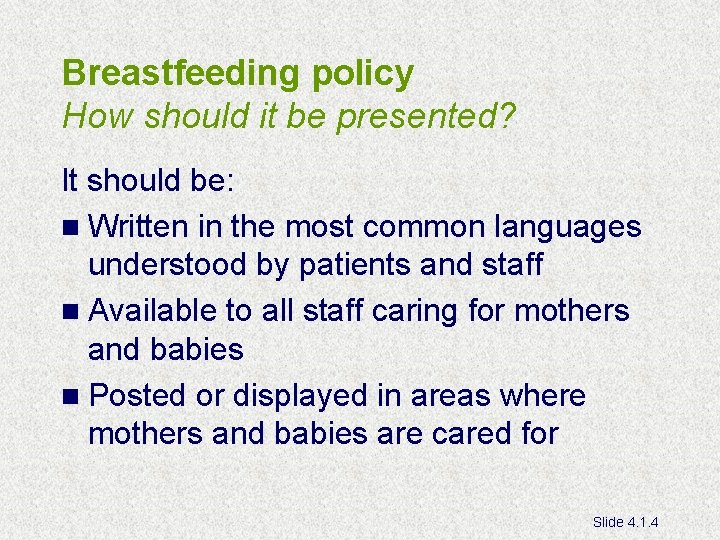 Ten steps to successful breastfeeding Step 1 Have