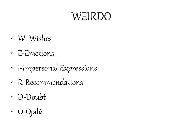 El Subjuntivo Introduccin a WEIRDO Indicativo vs Subjuntivo