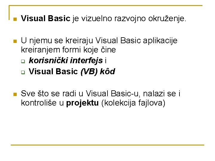 Visual Basic Uvod u Visual Basic n Programski