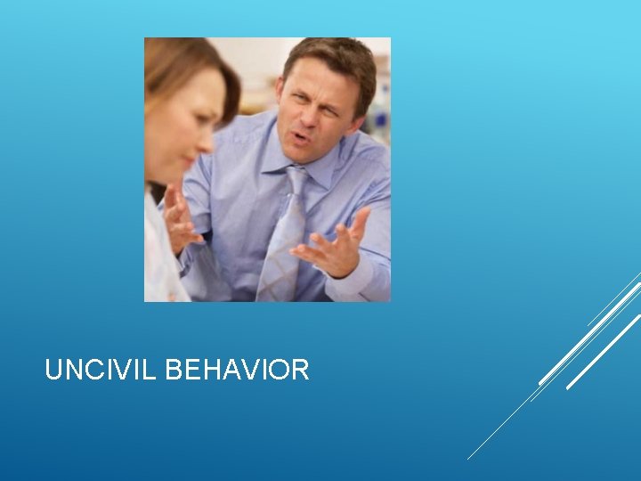 INCIVILITY IN THE WORKPLACE Patricia Obulaney MSN RN