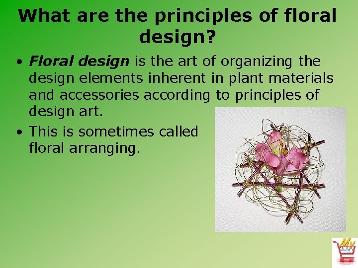 Student Learning Objectives Examine what is Floriculture Analyze