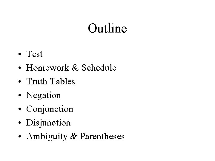 Conjunctions Disjunctions and Negations Symbolic Logic 2122001 Outline