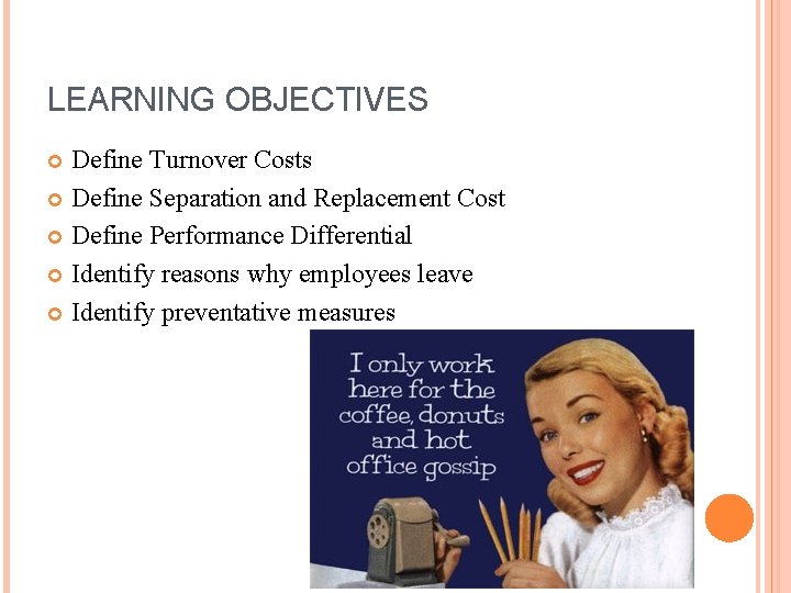 UNDERSTANDING AND PREVENTING TURNOVER COSTS TURNOVER COST BOOTCAMP