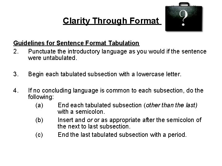 Clarity Through Format Sections and Subsections One of