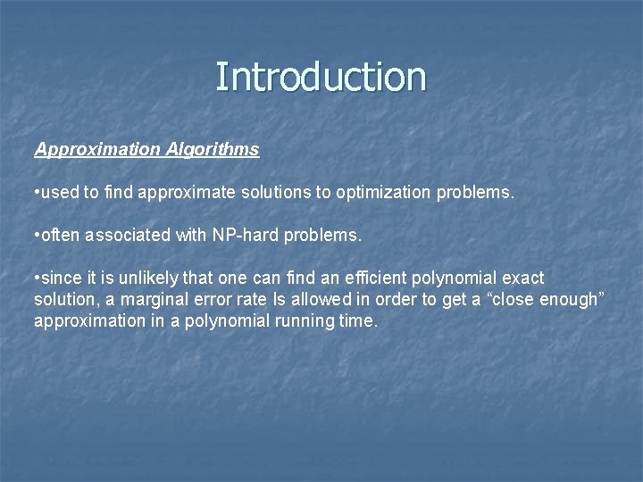 Polynomial Time Approximation Schemes Presented By Leonid Barenboim