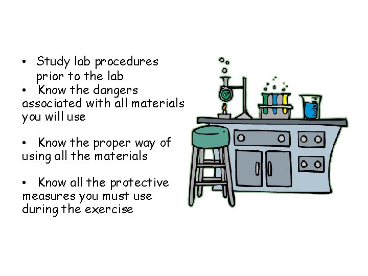 Lab Safety Study lab procedures prior to the