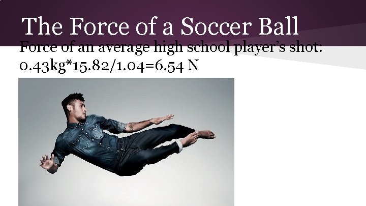 The Physics of Soccer Body Mechanics of Kicking