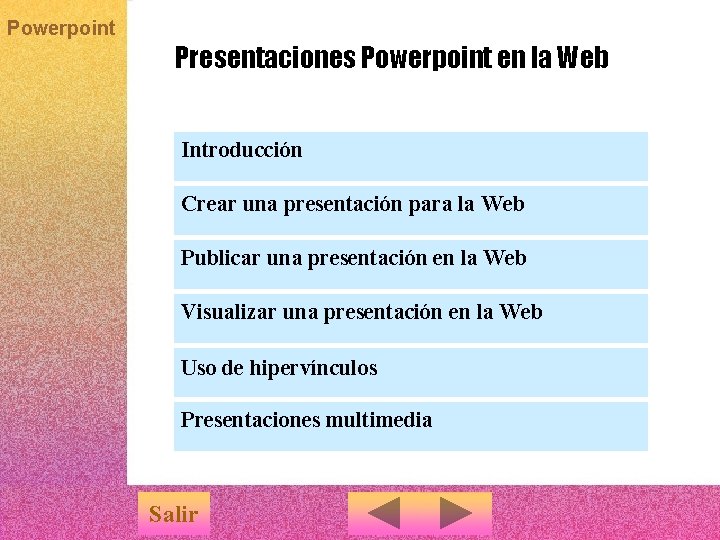 Presentaciones Powerpoint en la Web REALICE UNA PRESENTACIN