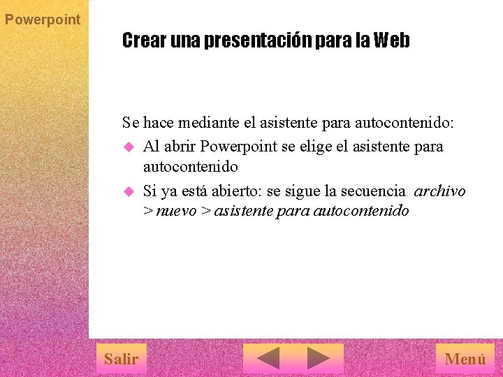 Presentaciones Powerpoint en la Web REALICE UNA PRESENTACIN