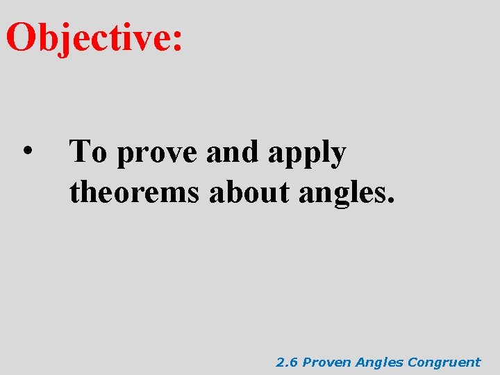 2 6 Proven Angles Congruent Objective To prove