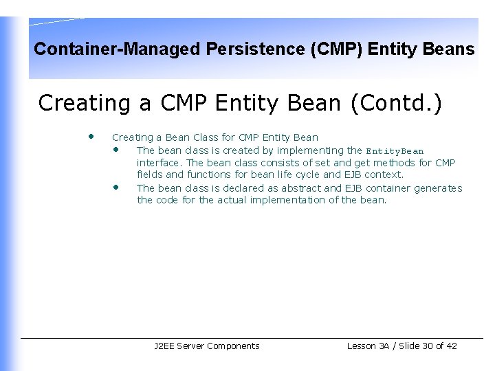 ContainerManaged Persistence CMP Entity Beans Objectives In this