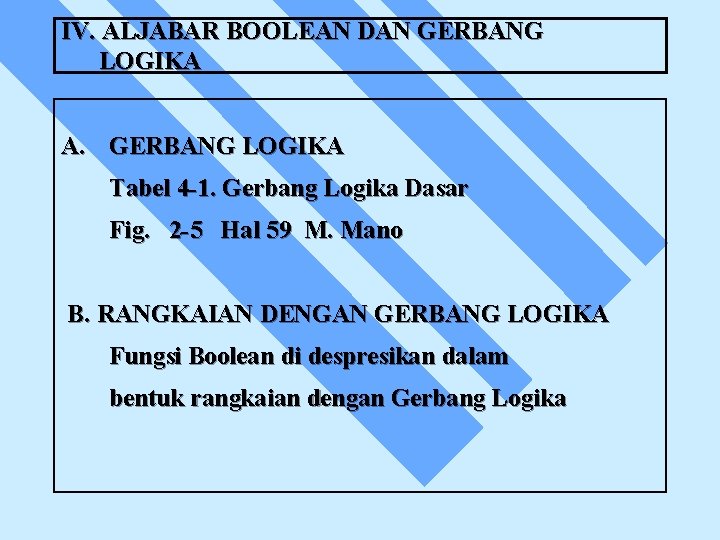 III ALJABAR BOOLEAN DAN GERBANG LOGIKA A PENDAHULUAN