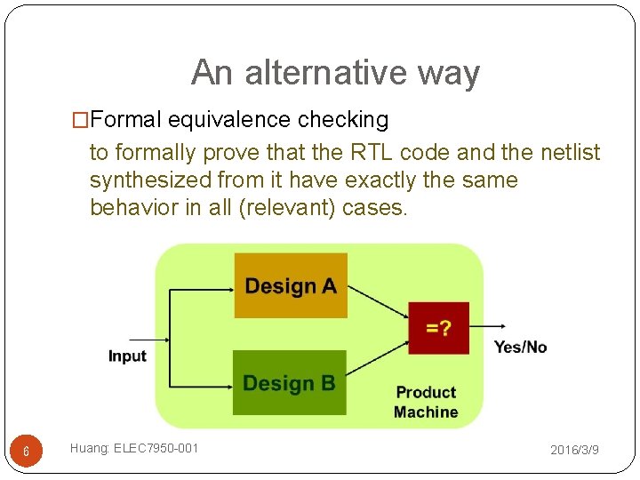 SimulationBased Equivalence Checking Speaker Nansen Huang VLSI Design