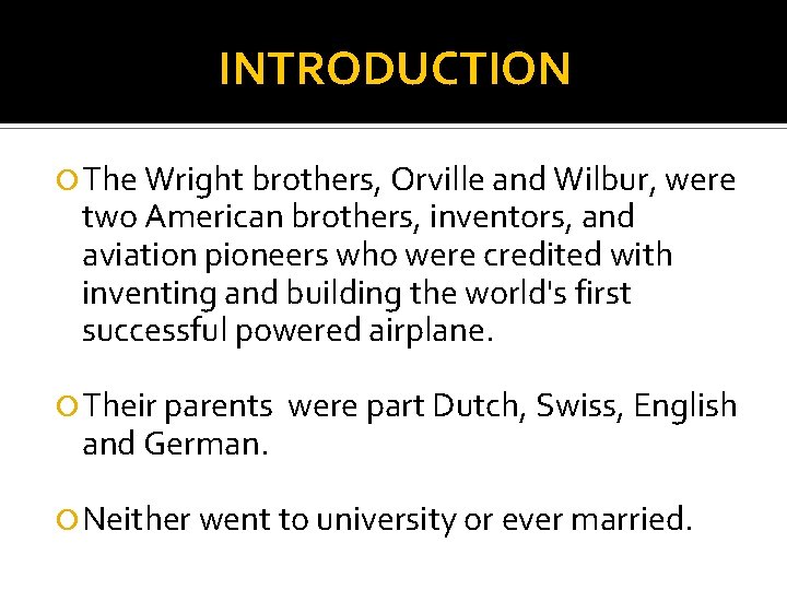 THE WRIGHT BROTHERS INTRODUCTION The Wright brothers Orville
