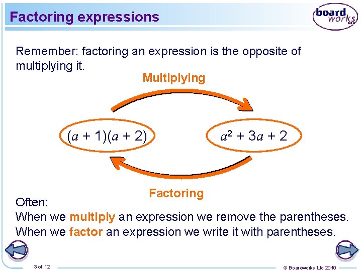 Factoring quadratic expressions 1 of 12 Boardworks Ltd