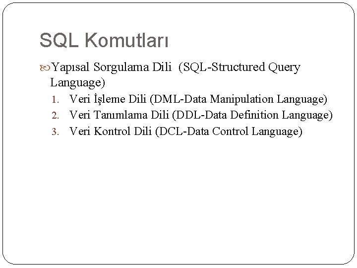 SQL Sibel SOMYREK SQL Nedir Structured Query Language