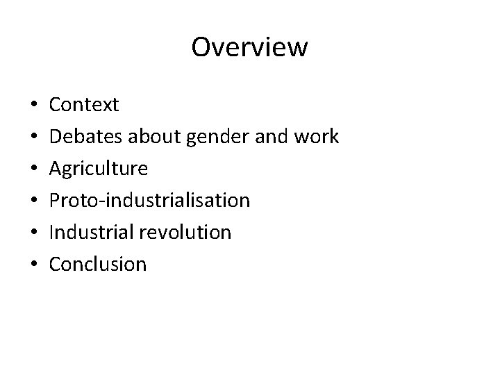 Work and Industrialisation Overview Context Debates about gender
