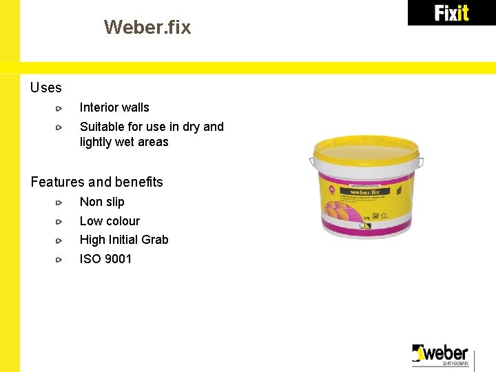 Product Awareness Wall Tiling 2010 Weber fix Uses