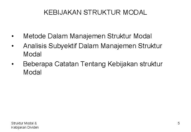 STRUKTUR MODAL Dan KEBIJAKAN DIVIDEN Struktur Modal Kebijakan