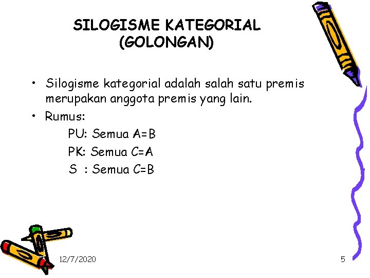 SILOGISME DAN ENTIMEN 1 DEFINISI SILOGISME Bentuk Penalaran
