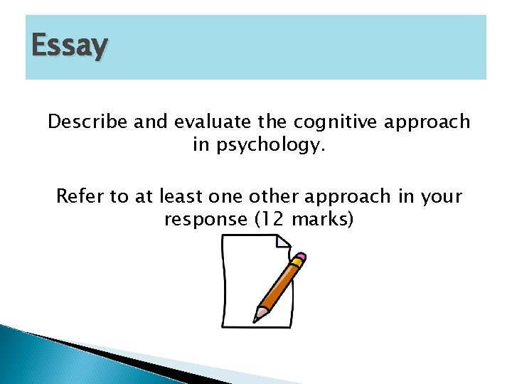 The Cognitive approach PSYB 4 Essay Describe and The Cognitive approach PSYB 4 Essay Describe and