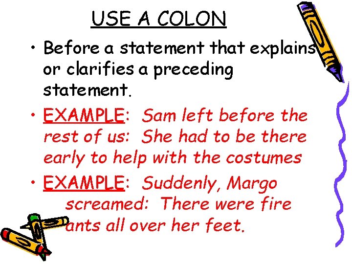 RULES OF THUMB FOR SEMICOLON AND COLON USE