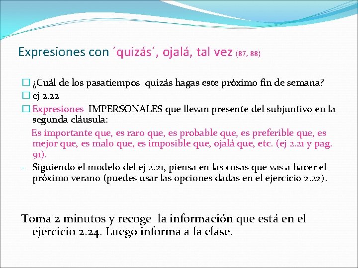 Presente del subjuntivo 87 Ms informacin en elearning