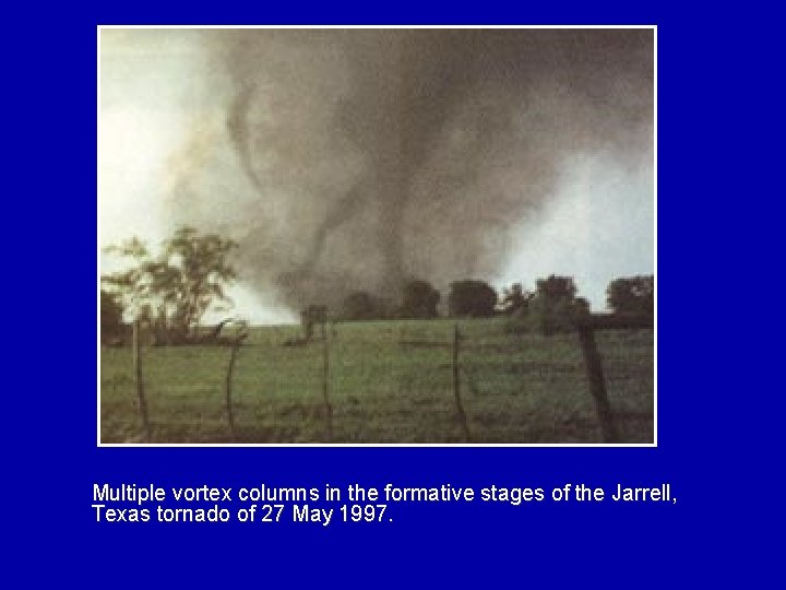 AN OVERVIEW OF TORNADOGENESIS AND VORTEX STRUCTURE by