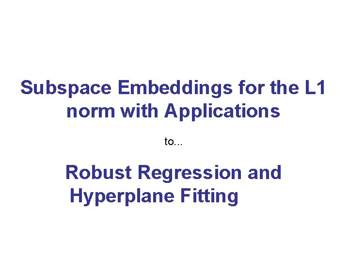 Subspace Embeddings for the L 1 norm with