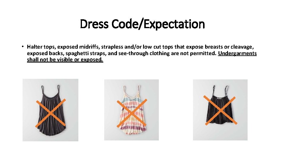 Dress CodeExpectations Shorts will be permitted provided that