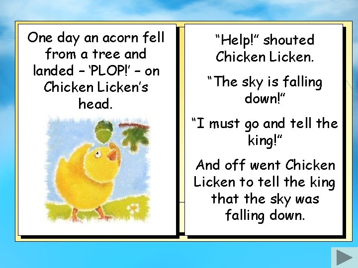 Chicken Licken Story retold by Bev Evans One