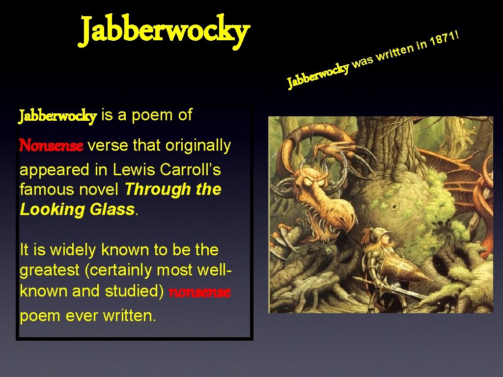 Grade 7 Jabberwocky Ever heard of Alice in