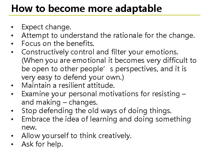 Adaptability The ability to adjust your emotions thoughts
