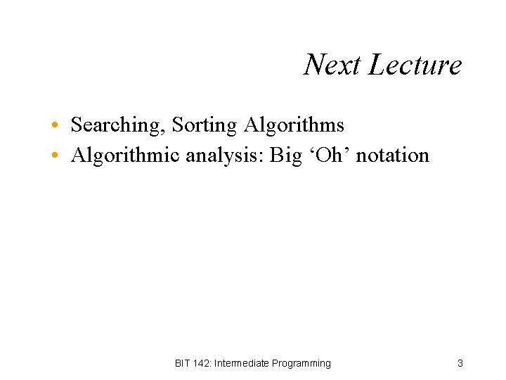 BIT 142 Programming Data Structures in C Today