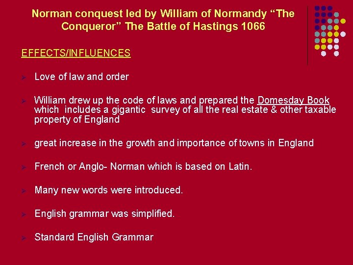 Norman conquest led by William of Normandy The