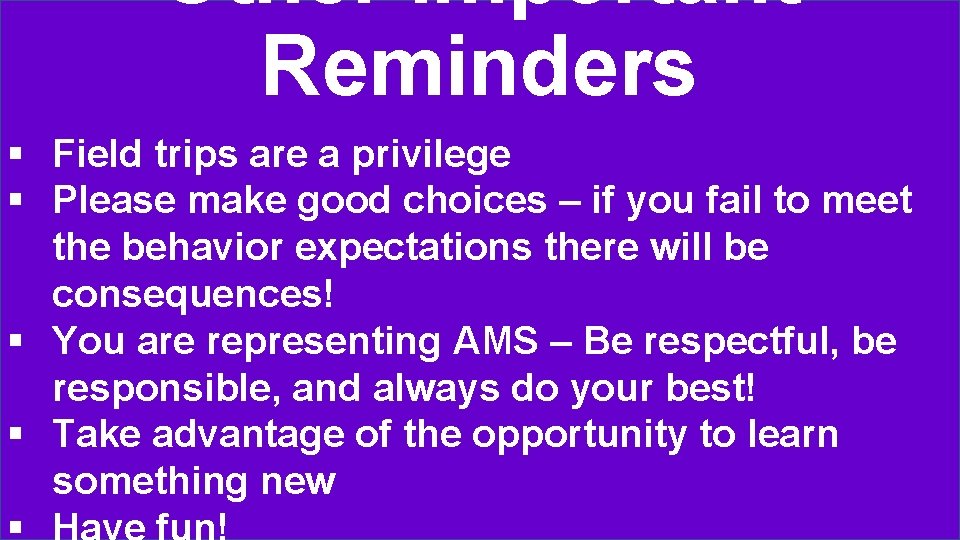 Field Trip Behavior Expectations Be Safe What are