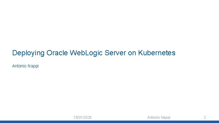 Deploying Oracle Web Logic Server On Kubernetes Antonio