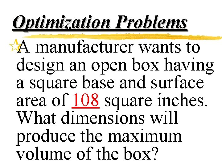 Optimization Problems A manufacturer wants to design an