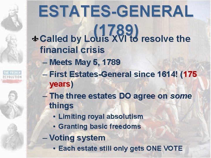 THE FRENCH REVOLUTION The MODERATE Stage Bourgeoisie ESTATESGENERAL