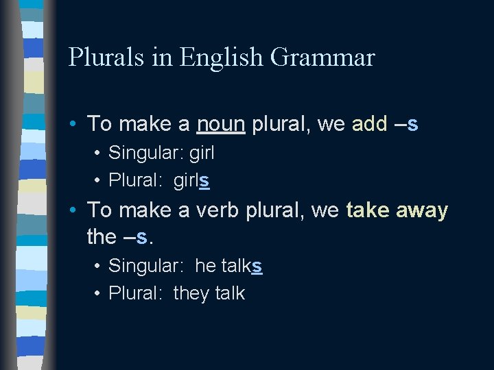 SUBJECTVERB AGREEMENT Plurals in English Grammar To make
