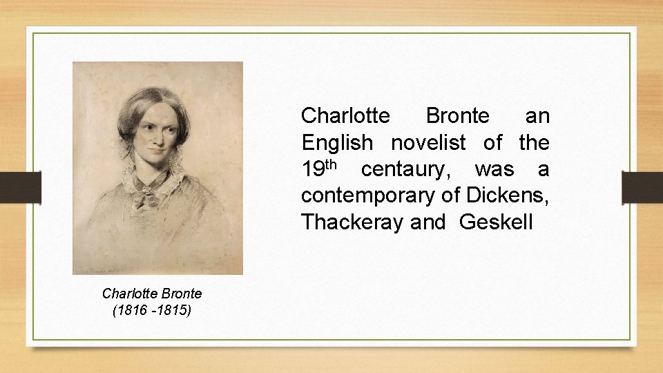 My favourite English writer Charlotte Bronte Charlotte Bronte