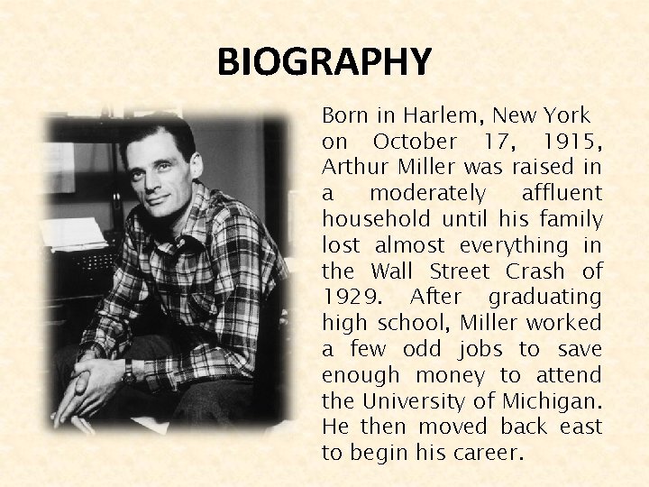 Arthur Miller Modern Tragedy BIOGRAPHY Born in Harlem