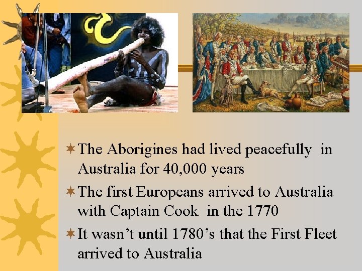 The Aboriginal People Australia was not discovered until