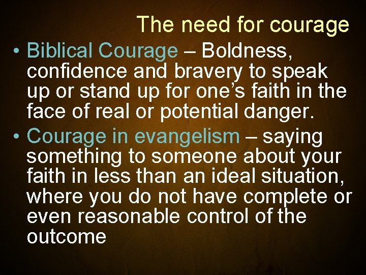 Evangelism 2015 Building Courage to Teach Others The