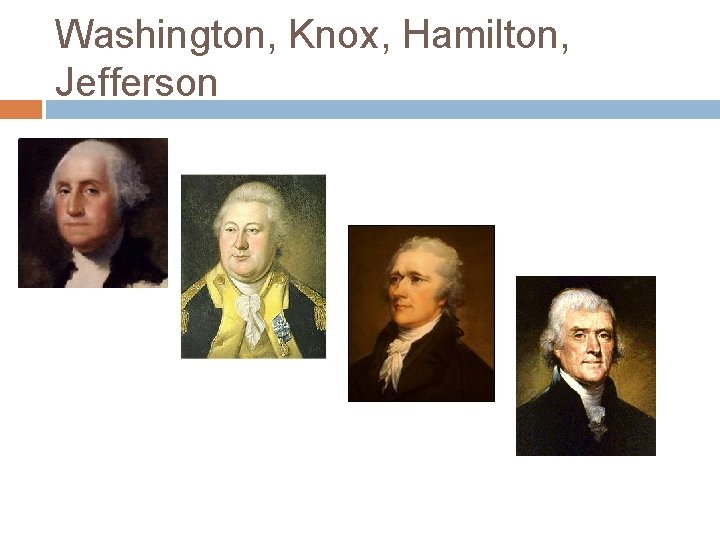WASHINGTONS WORLD Cabinet National Finances Whiskey Rebellion French